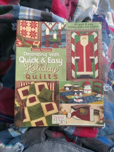 Debbie Mumm's Decorating with Quick & Easy Holiday Quilts 45 Quilts ...
