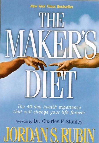 The Maker's Diet: 40-Day Health Experience That Will Change Your Life ...