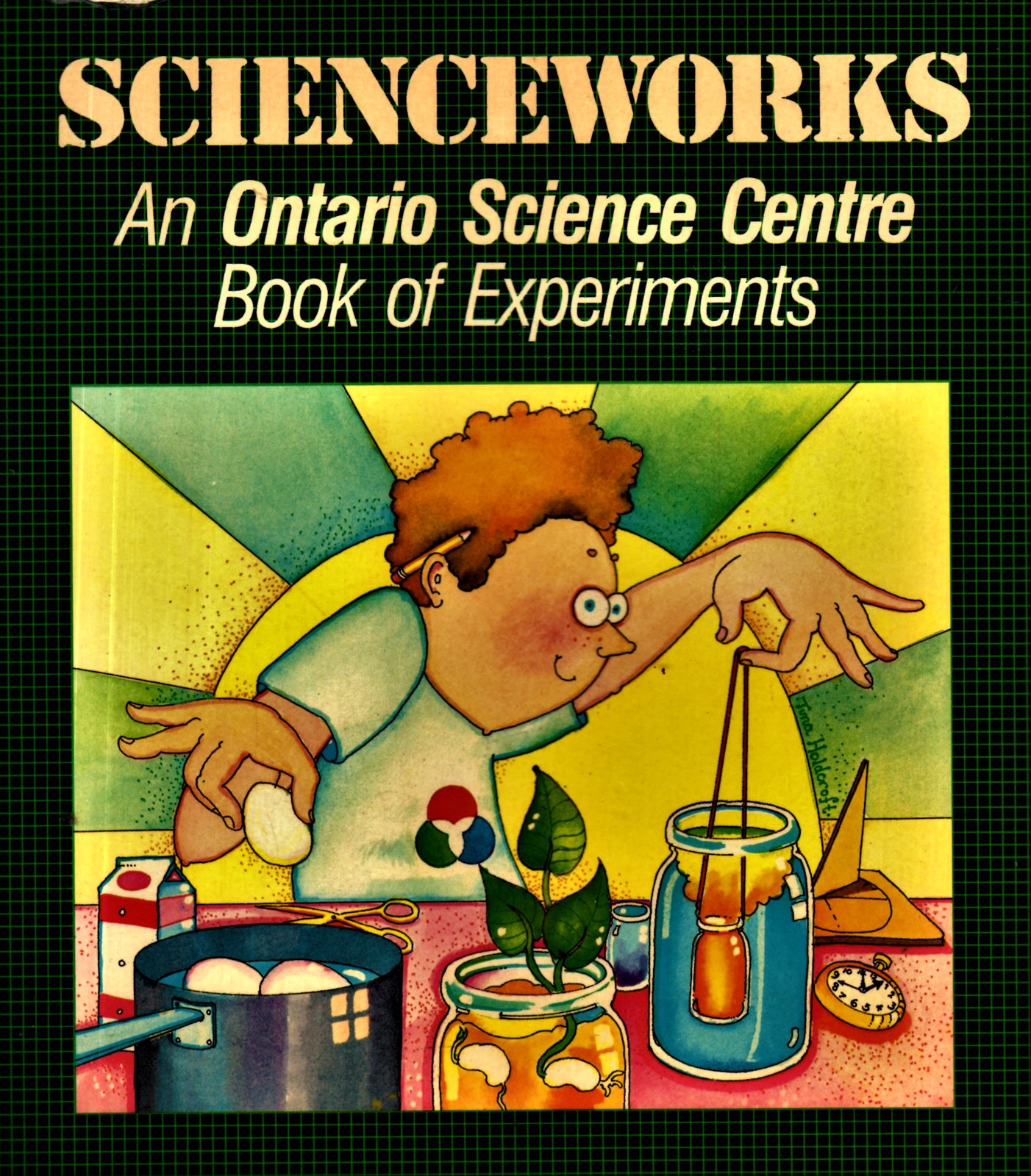 Scienceworks, An Ontario Science Centre book of experiments ...