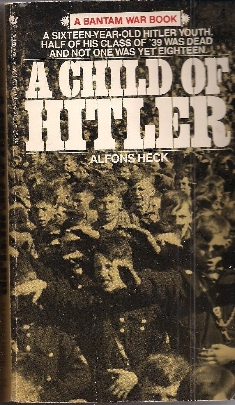 (Rare) A Child of Hitler by Alfons Heck (16 year old experience in WWII ...