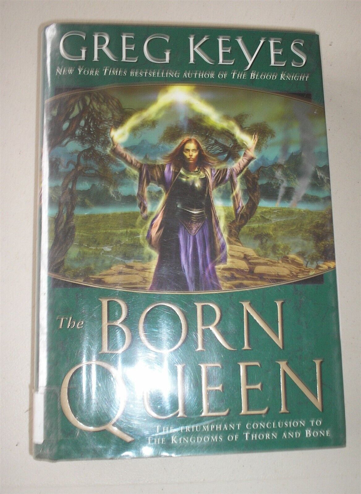 The Kingdoms of Thorn and Bone Ser.: The Born Queen Bk. 4 by Greg Keyes (2008, H - Books