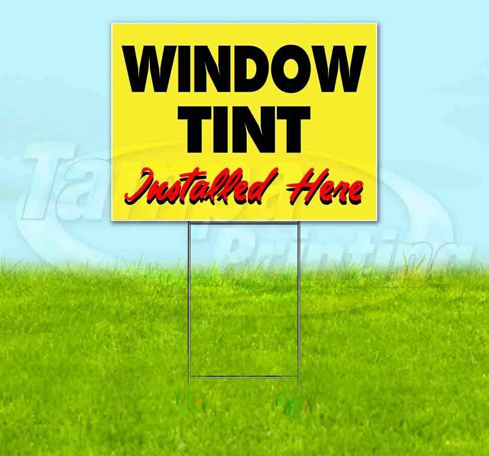 WINDOW TINT INSTALLED HERE Yard Sign Corrugated Plastic Bandit Lawn ...