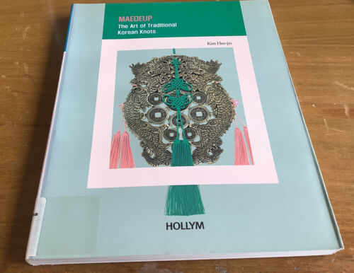 Maedeup : The Art of Traditional Korean Knots by Hee-Jin Kim (2006) - Books