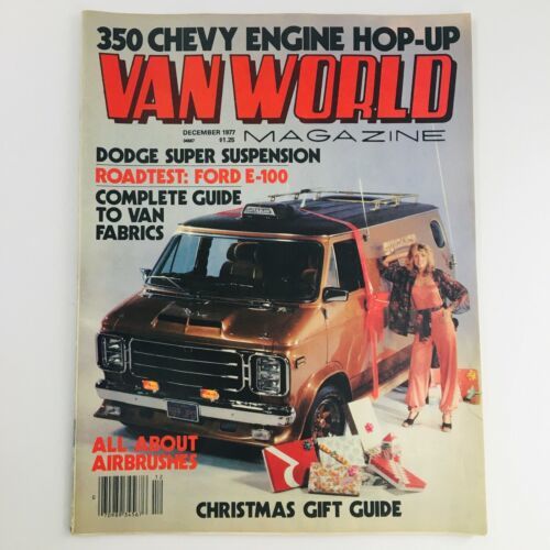 Van World Magazine December 1977 350 Chevy Engine Hop-Up & Ford E-100 ...